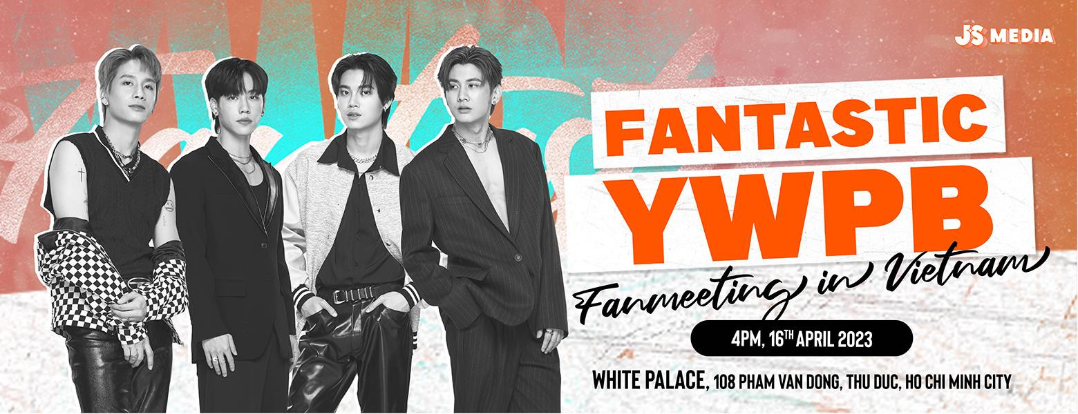 Fantastic – YWPB Fanmeeting in VietNam | Ticketbox