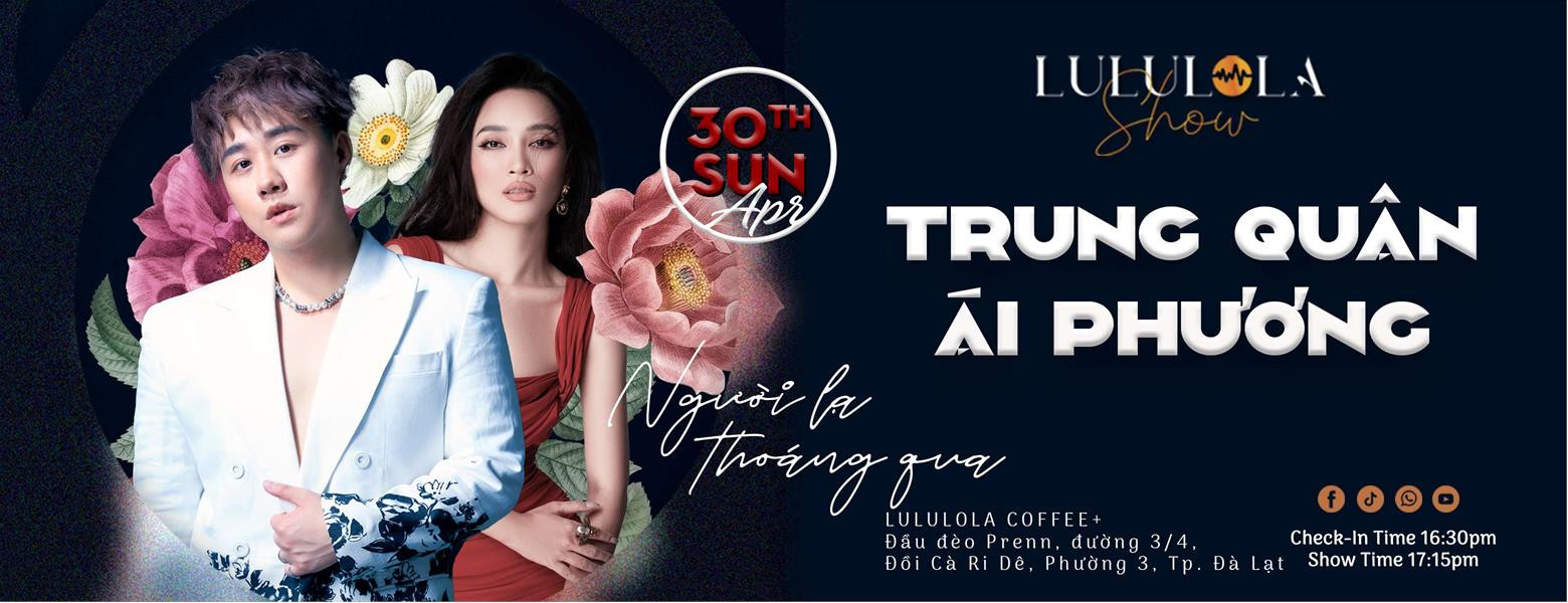 [LULULOLA SHOW] TRUNG QUÂN & ÁI PHƯƠNG | Ticketbox